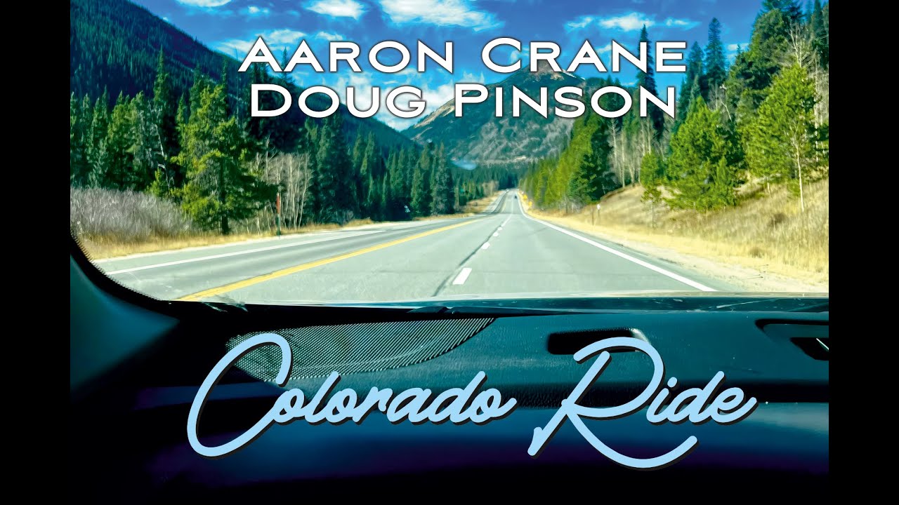 Aaron Crane x Doug Pinson | Colorado Ride [LYRIC VIDEO] - YouTube