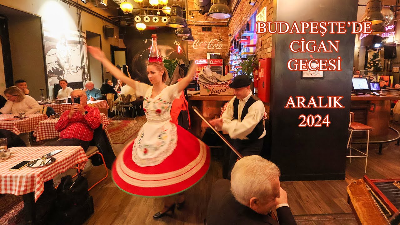 Budapeşte'de Cigan Gecesi - Aralık 2024 - Cigan Night in Budapest ...