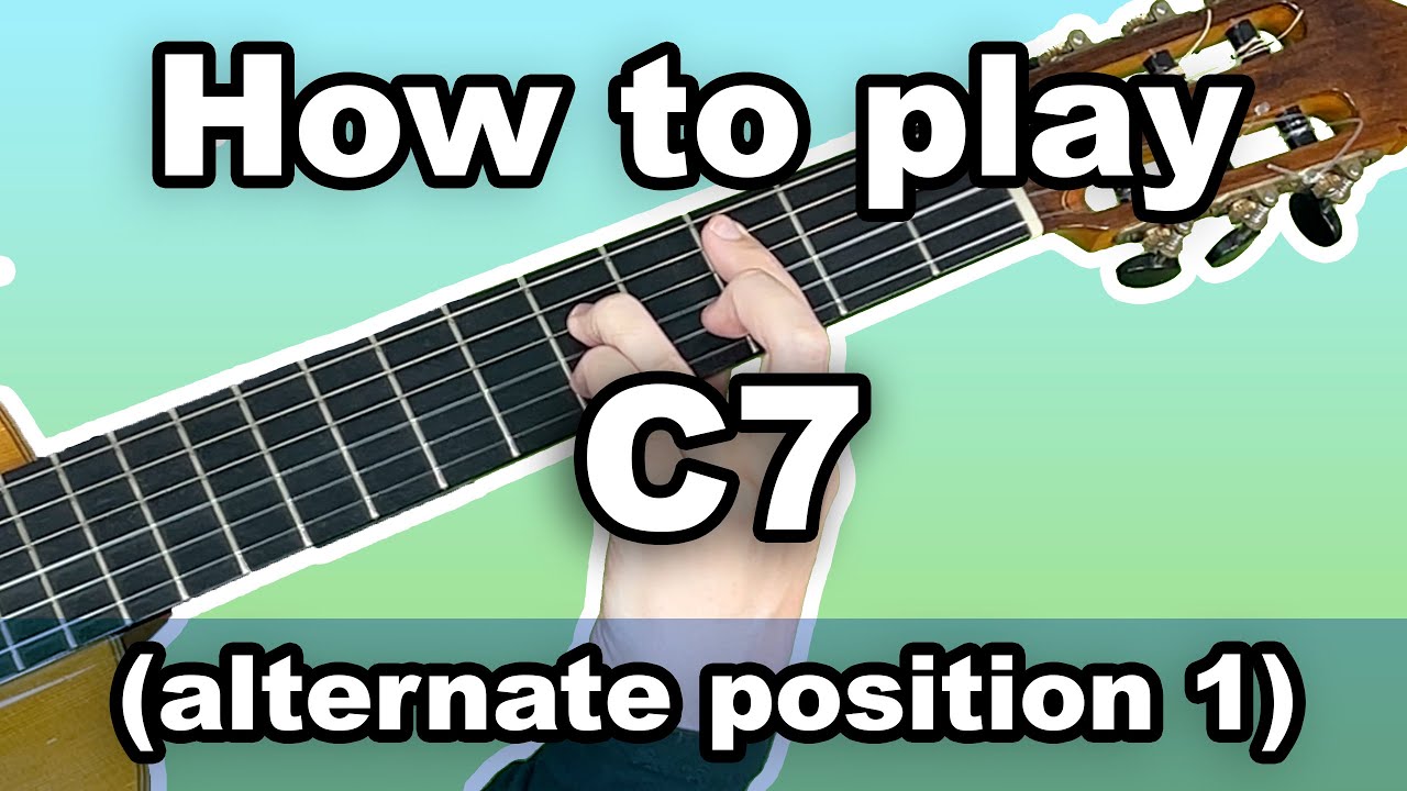 How to play C7 Chord on Guitar (alternate position 1) - YouTube
