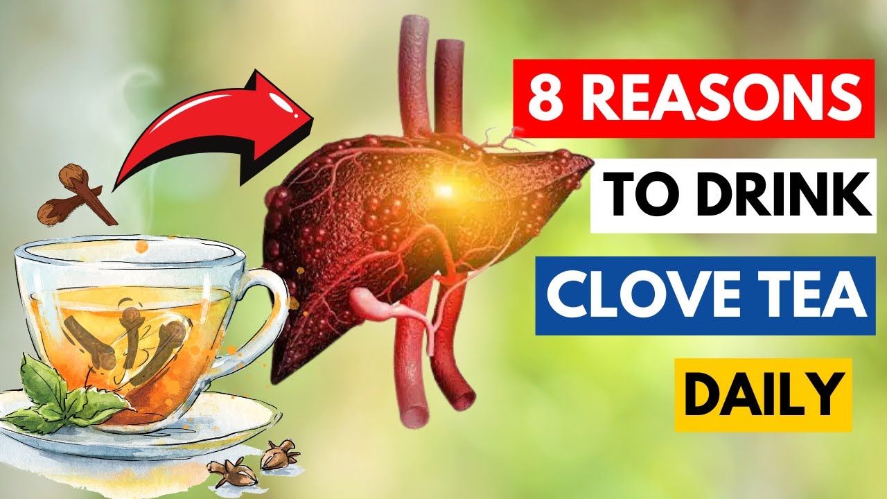Drink Clove Tea Daily for 1 week and Witness the Transformations in ...