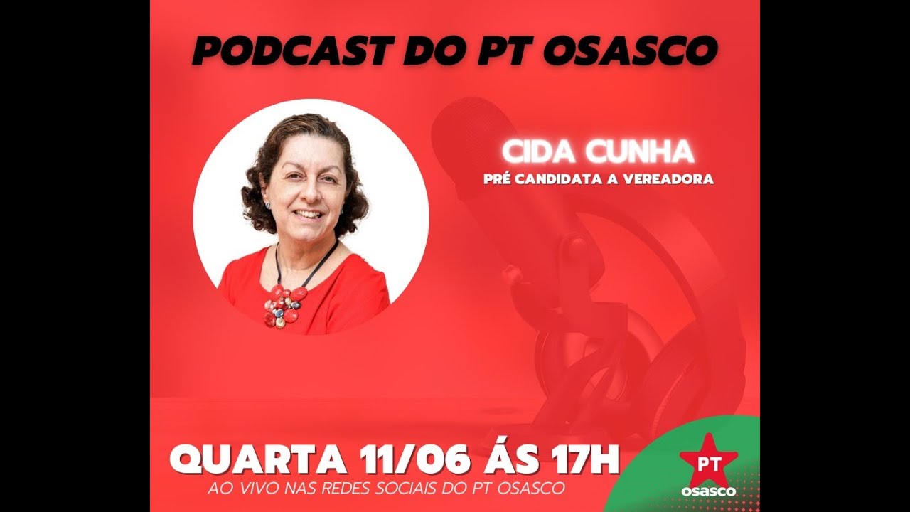 CIDA CUNHA - PODCAST DO PT OSASCO - 12.06.2024 - YouTube