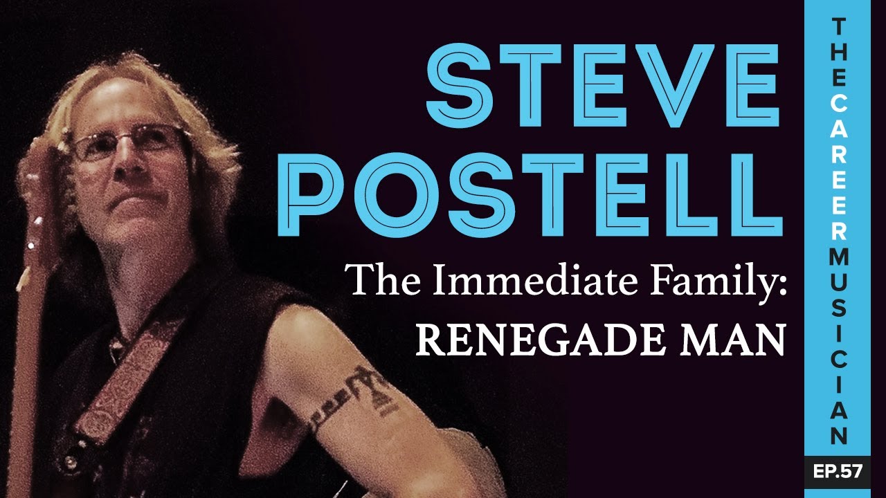 #57: Steve Postell | The Immediate Family: Renegade Man - YouTube