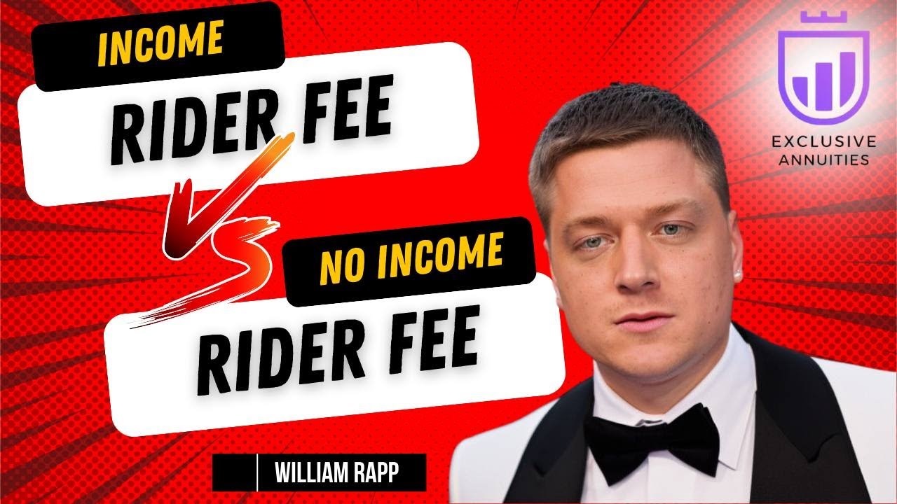 Income Rider Fee Vs No Income Rider Fee (William Rapp - Exclusive ...