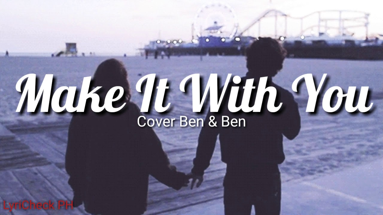 Make It with You - Ben and ben (Cover Lyrics) - YouTube