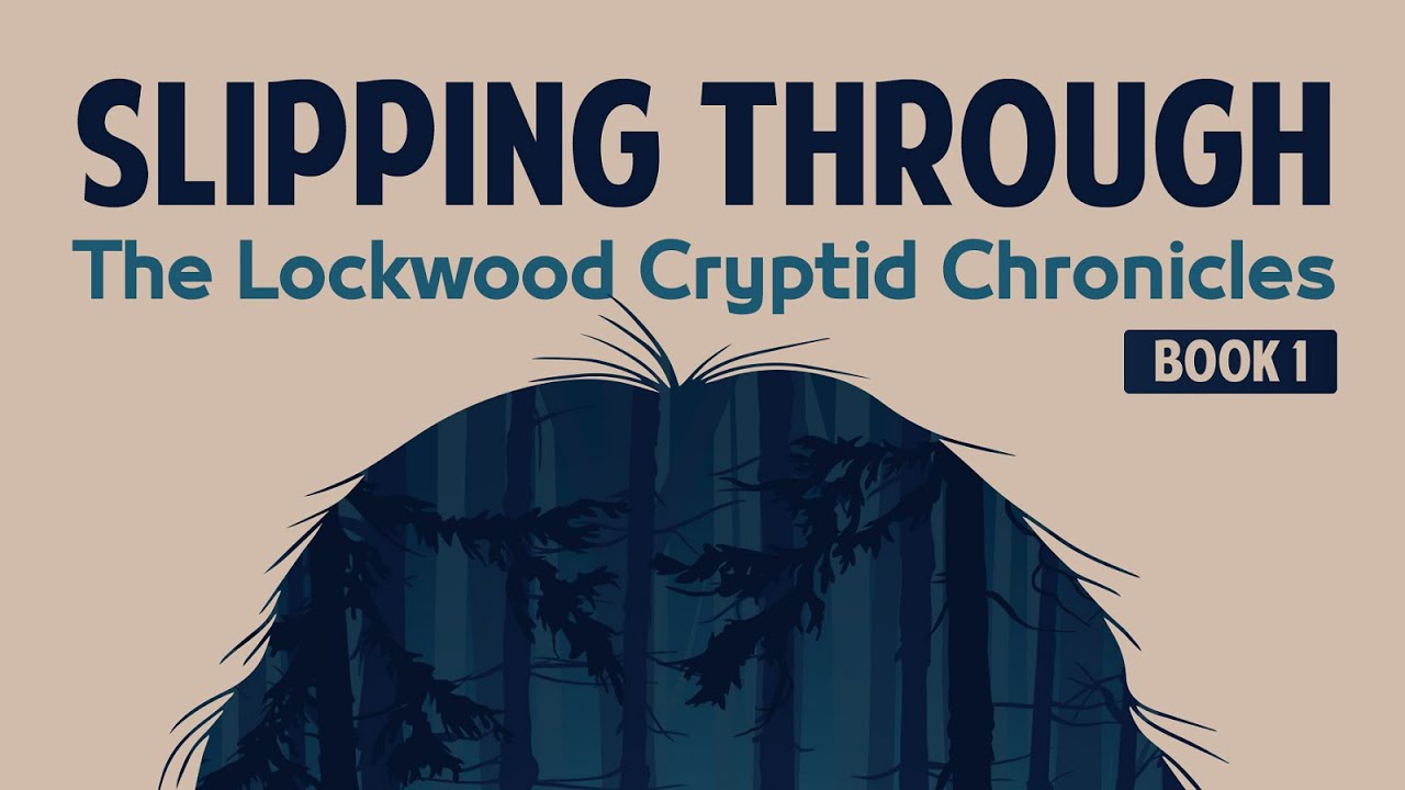 Slipping Through: The Lockwood Cryptid Chronicles Book 1 - YouTube