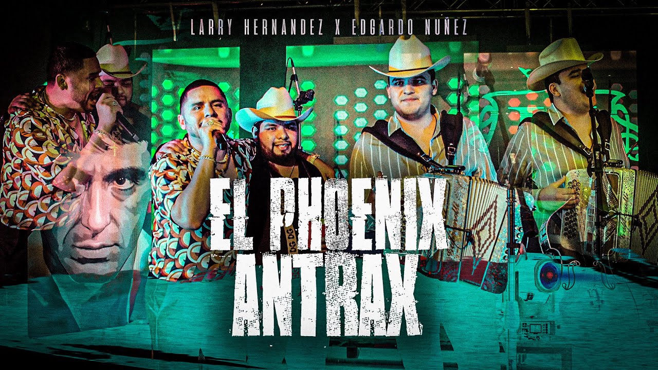 Larry Hernandez X Edgardo Nuñez - El Phoenix Antrax (En Vivo) - YouTube