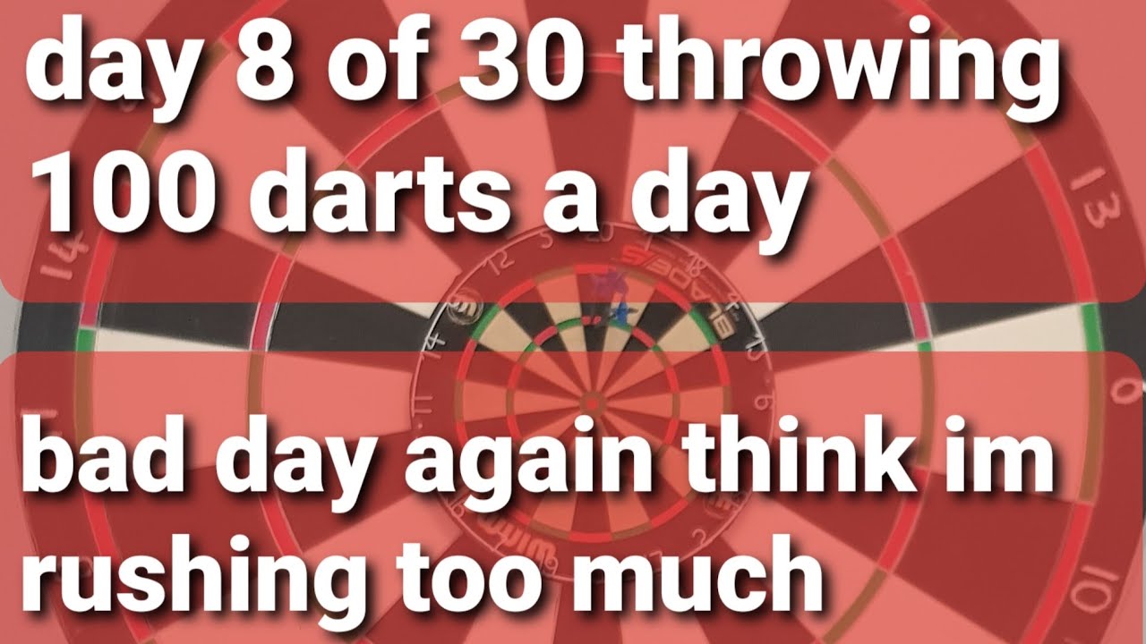 Day 8 throwing 100 darts a day for 30 days - YouTube