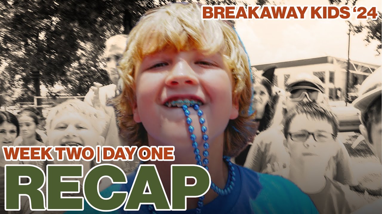 Breakaway Kids '24 | Week Two Day One Recap - YouTube