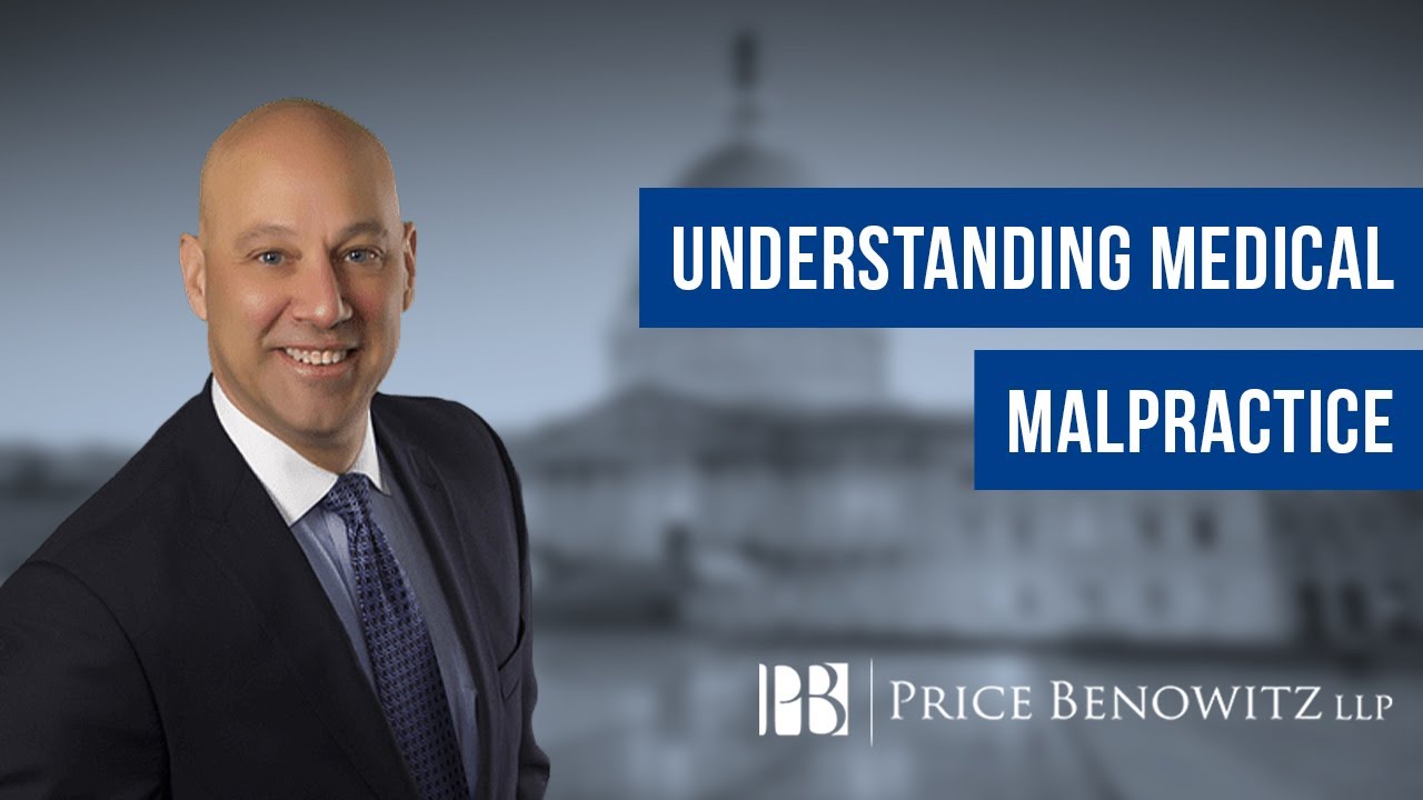 Understanding Medical Malpractice | Price Benowitz LLP - YouTube