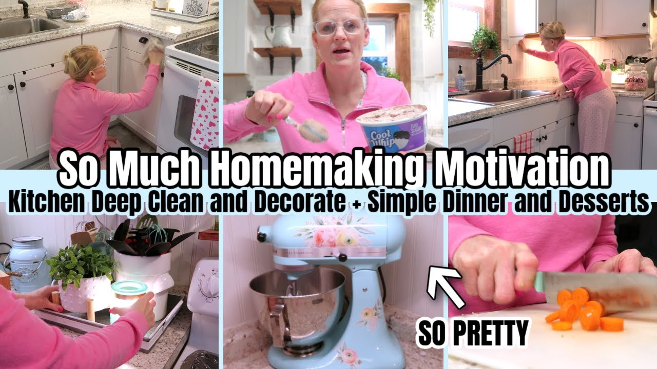 HOMEMAKING MOTIVATION / KITCHEN DEEP CLEAN AND DECORATE + SIMPLE DINNER ...