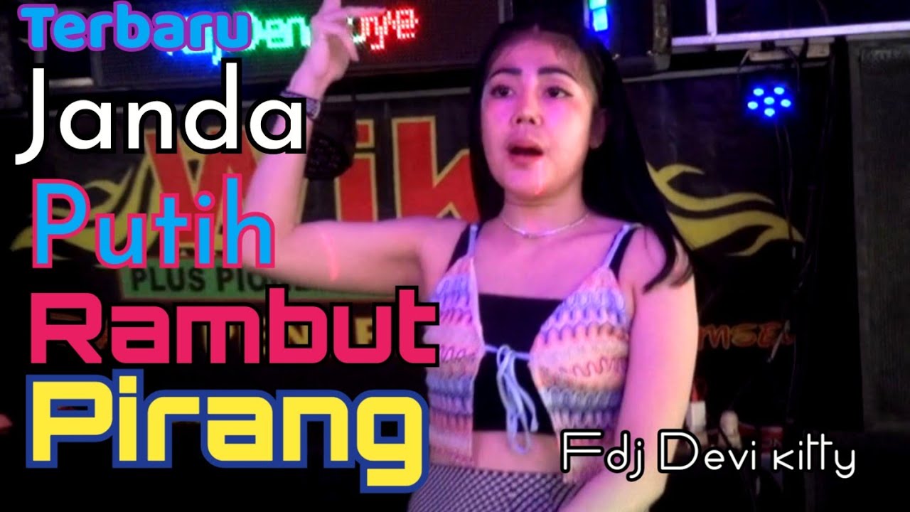 OT WIKA TERBARU JANDA YANG PUTIH BERAMBUT PIRANG FDJ DEVI KITTY - YouTube