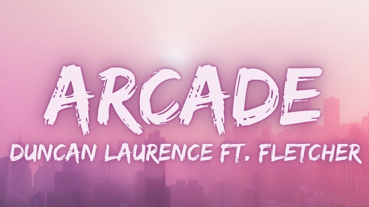 Duncan Laurence - Arcade [Lyrics] Ft. FLETCHER - YouTube