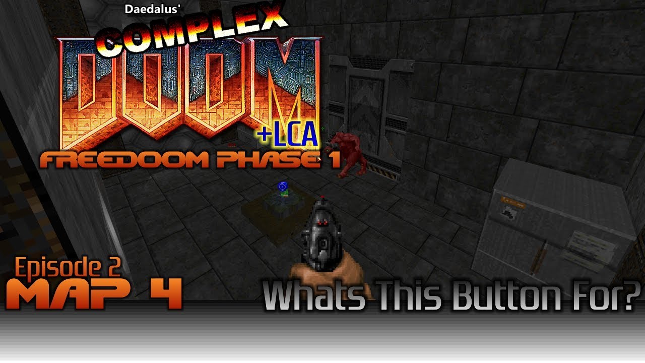 FreeDoom Phase 1 w/ Complex Doom - Part 8 - Whats This Button For ...
