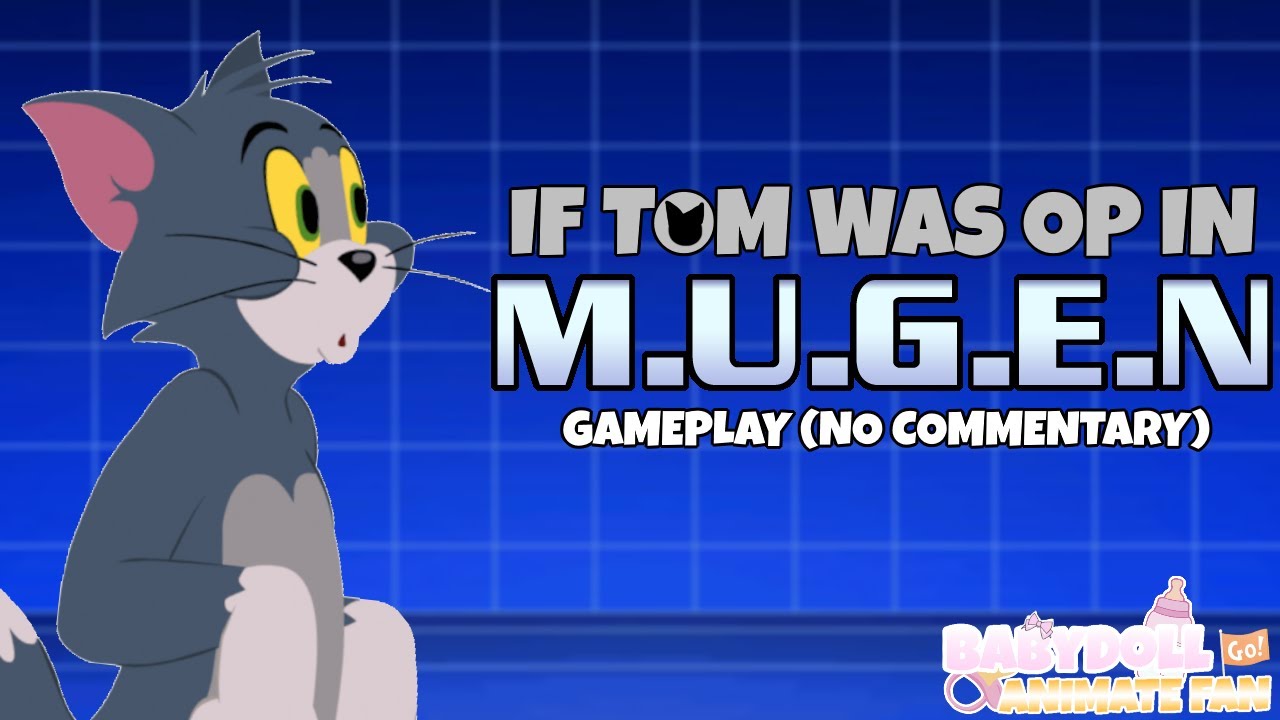 M.U.G.E.N - If Tom Cat was OP in MUGEN - Survival Gameplay (No ...