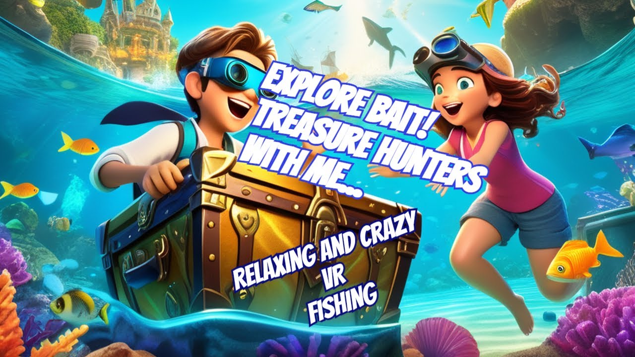 Explore Bait! Treasure Hunters fun and crazy VR fishing game - YouTube