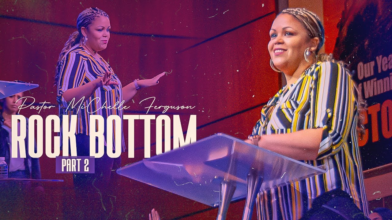 Rock Bottom Part 2 | Pastor MiChelle Ferguson | November 03, 2021 - YouTube