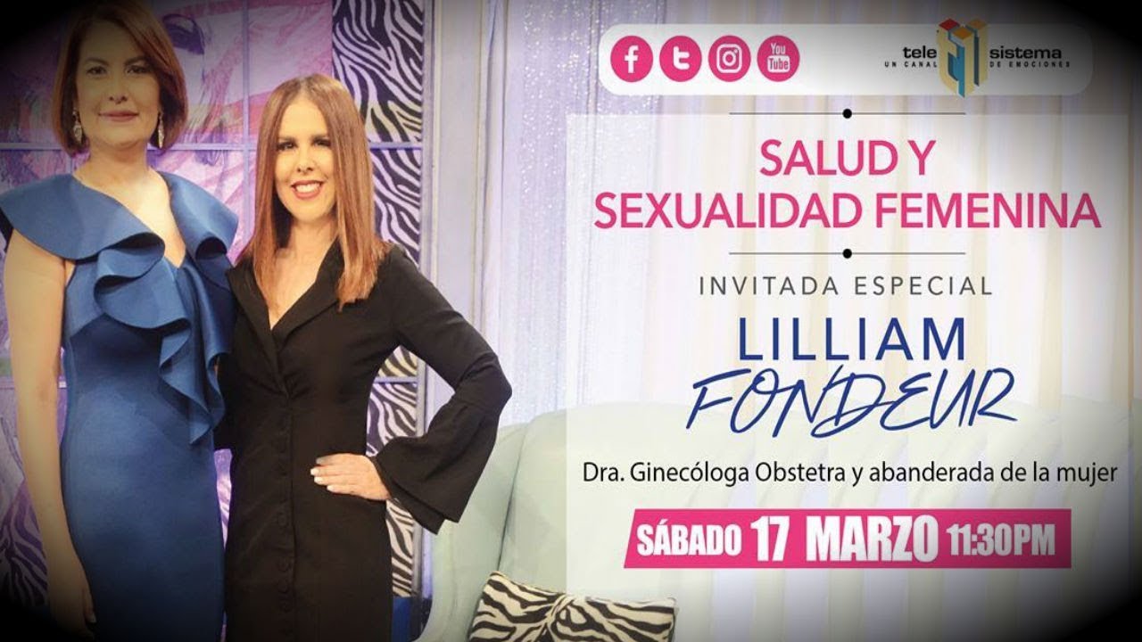 Salud y Sexualidad femenina con la Dr. Lilliam Fondeur en Mujeres Al ...