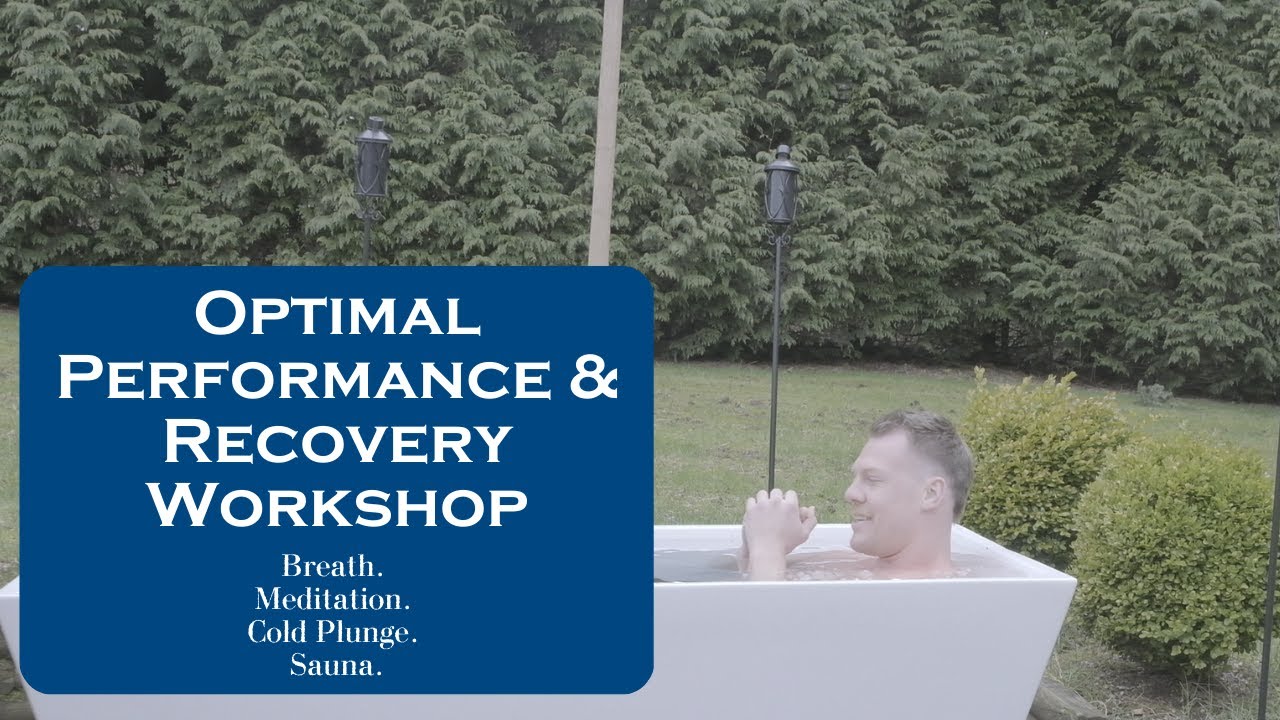 Optimal Performance & Recovery Workshop | Breath, Meditation, Cold ...
