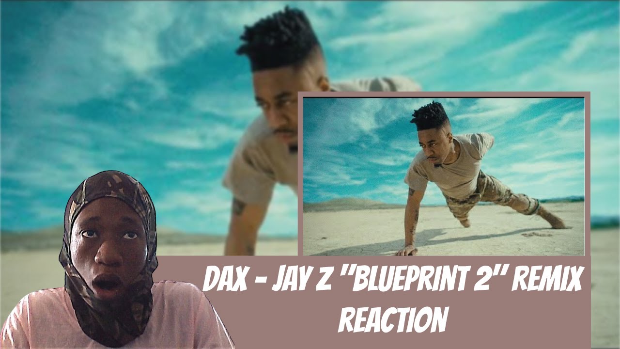 Dax - Jay Z "Blueprint 2" Remix [Official Video] || MASTERLIM REACTS - YouTube