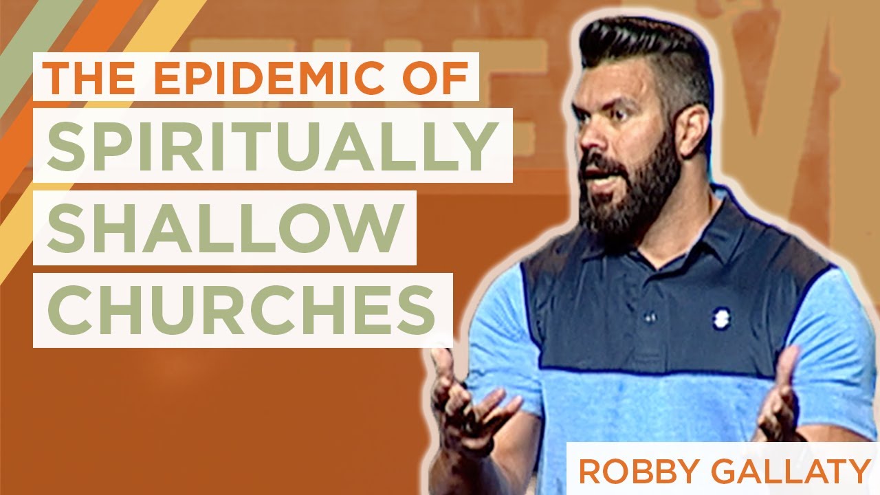 The Epidemic of Spiritually Shallow Churches | Robby Gallaty - YouTube