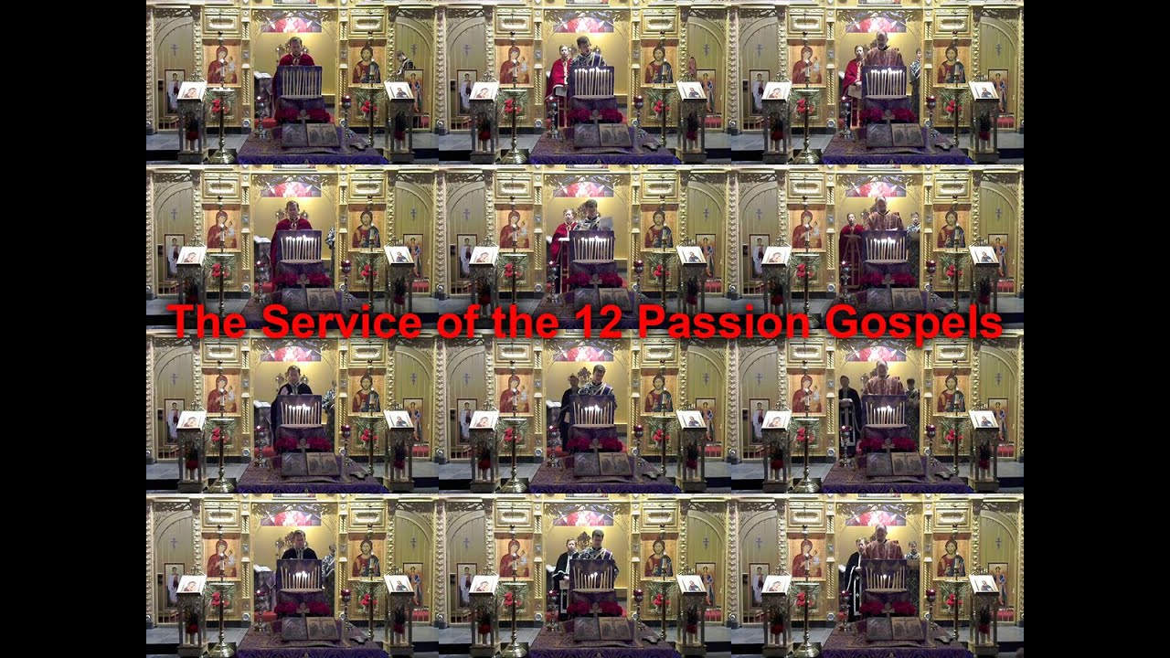 Bible Reading in the Orthodox Church - The Service of the 12 Passion ...
