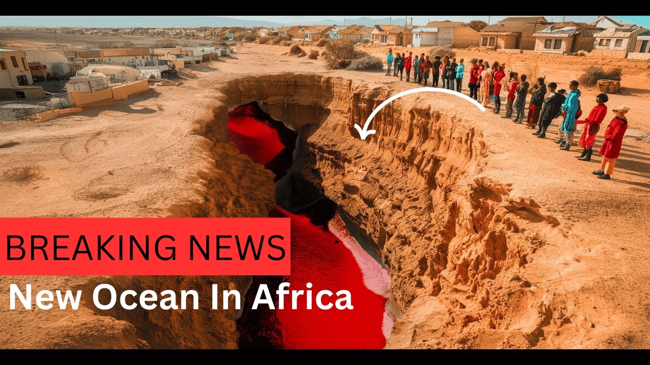 This New Ocean in Africa Will TERRIFY the Entire World! - YouTube