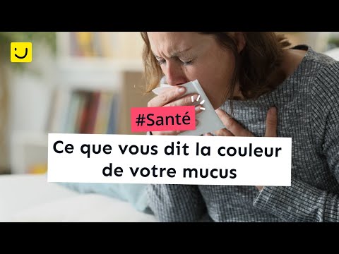 Ce que vous dit la couleur de votre mucus