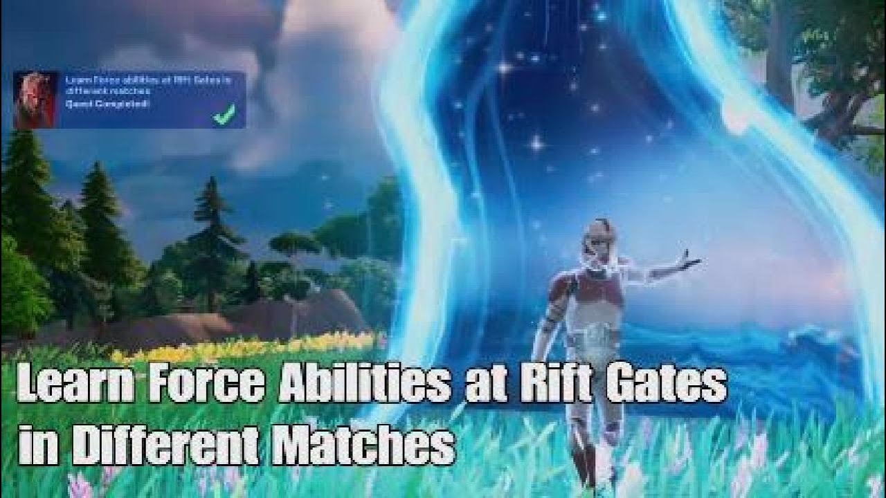 Learn Force Abilities at Rift Gates in Different Matches - Fortnite The ...