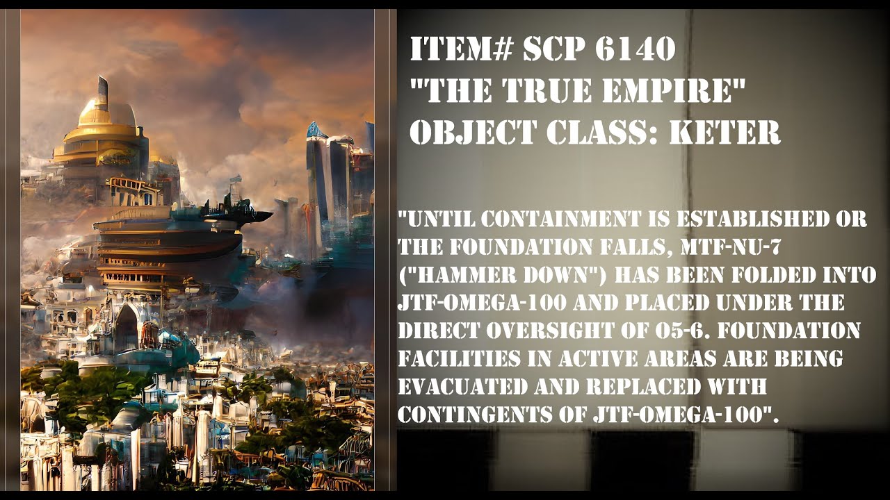 SCP 6140 - The True Empire - YouTube