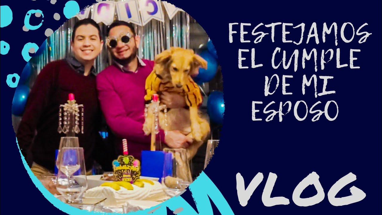 Festejamos El Cumple De Mi Esposo VLOG | Riccardo Anaya - YouTube