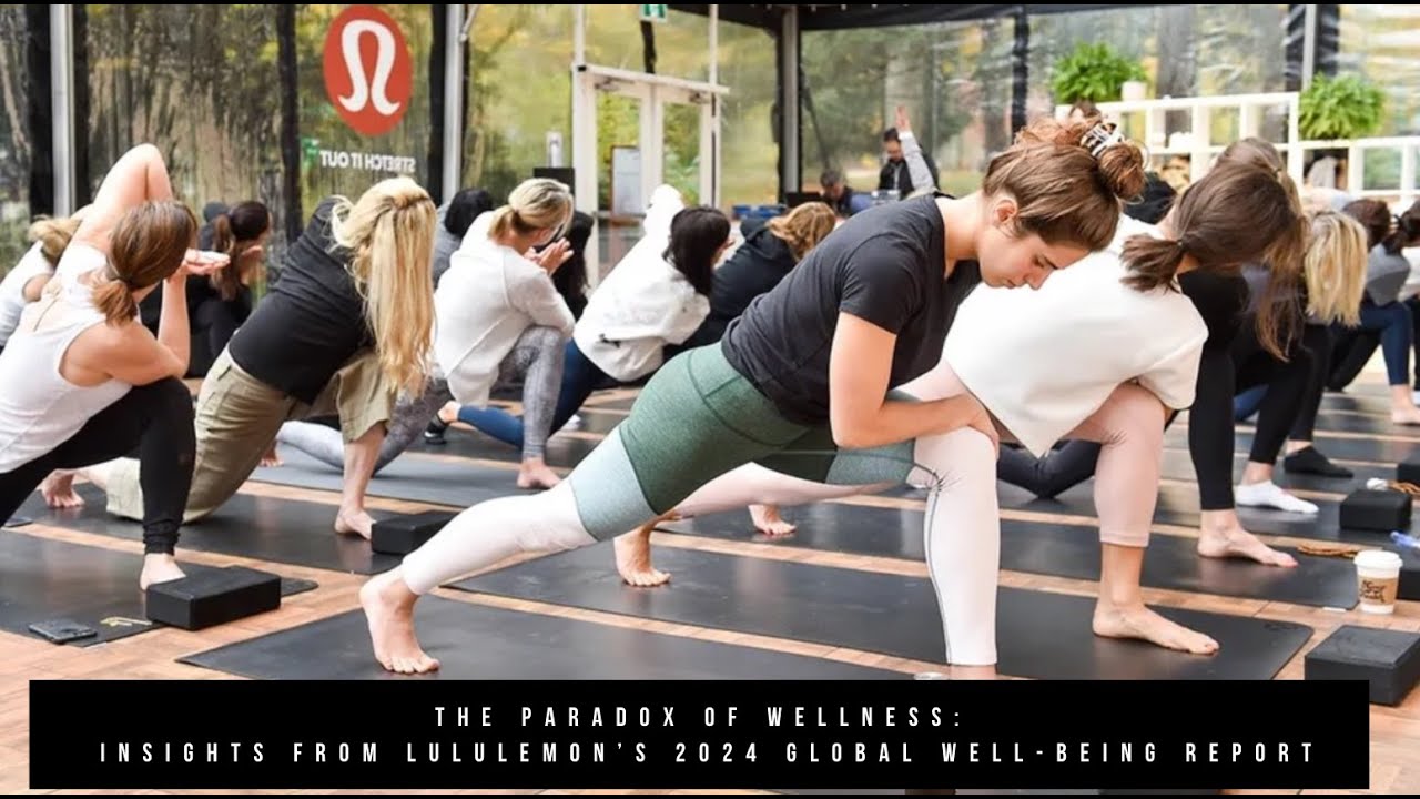 The Paradox of Wellness: Insights from Lululemon’s 2024 Global Well ...