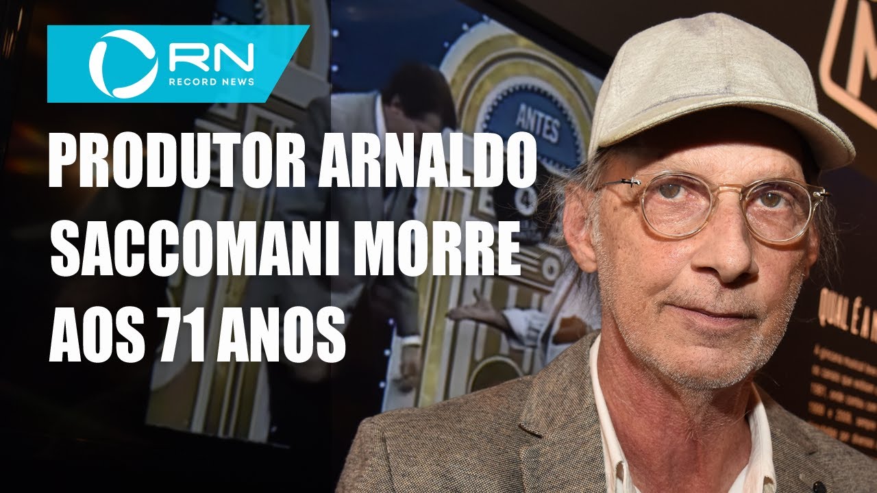 Produtor musical Arnaldo Saccomani morre aos 71 anos - YouTube