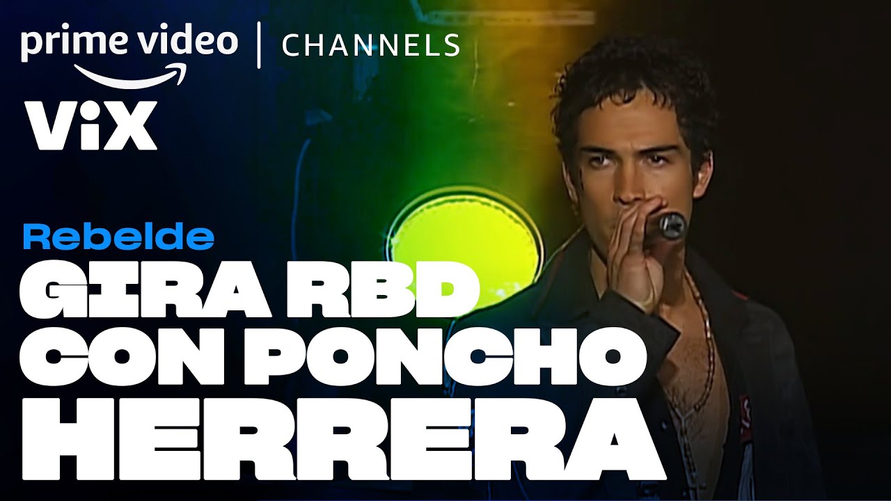 Rebelde - Gira RBD con Poncho Herrera | Amazon Prime - YouTube
