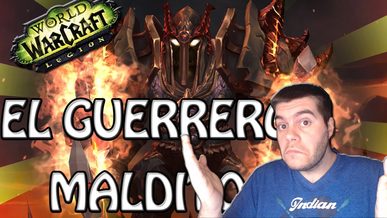 ¡EL GUERRERO MALDITO! [PVP] | WORLD OF WARCRAFT LEGIÓN - YouTube