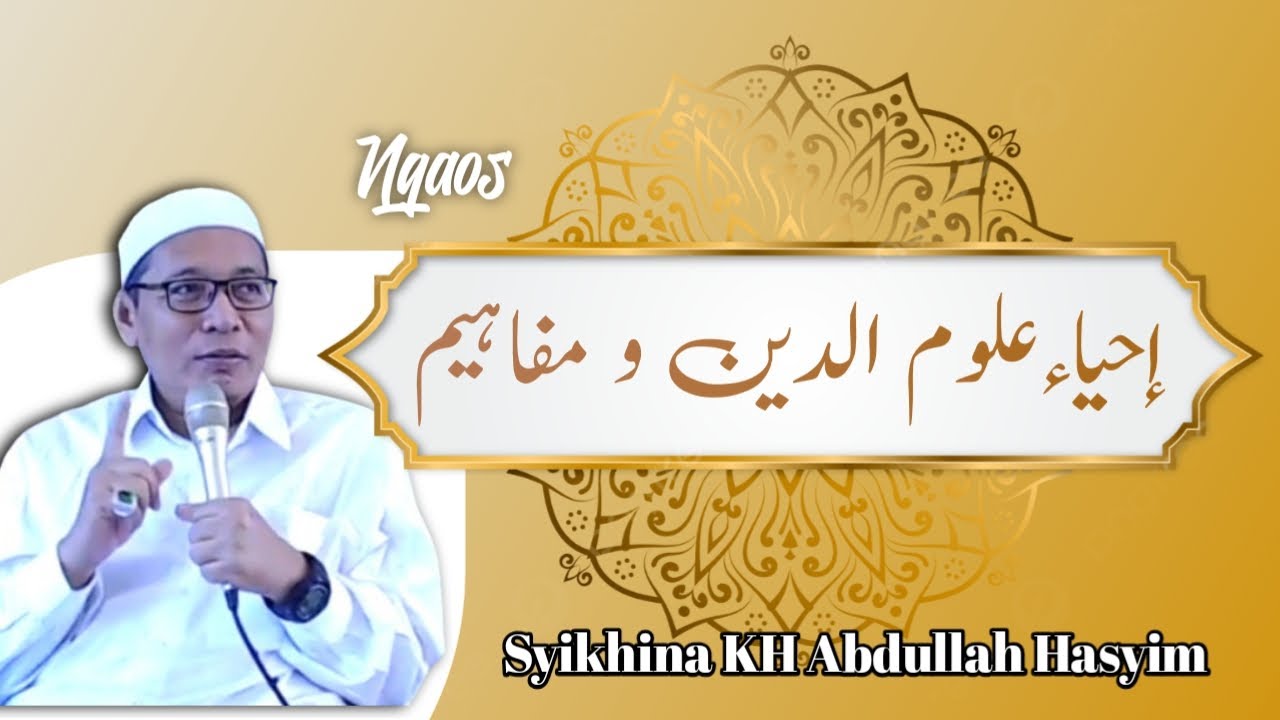 NGAOS IHYA ULUMUDDIN JUZ 2|| KH ABDULLAH HASYIM - YouTube