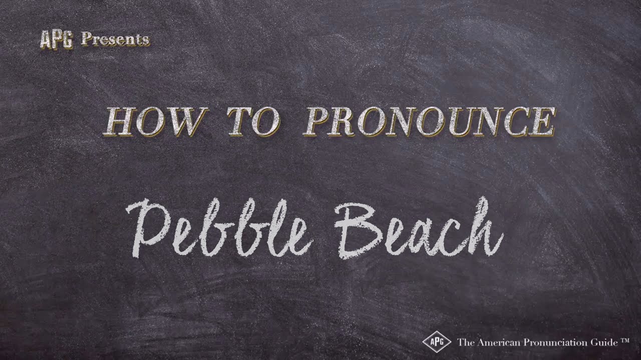 How to Pronounce Pebble Beach (Real Life Examples!) - YouTube