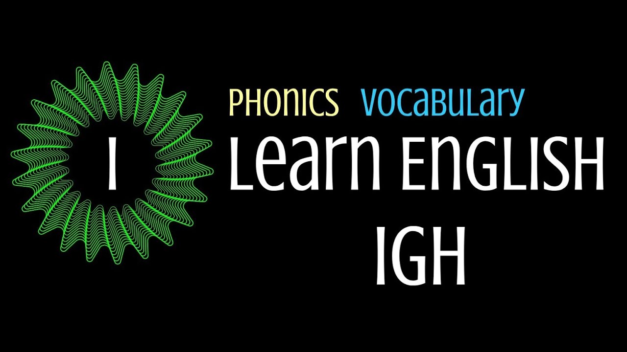 Pronounce the igh sound correctly in English | Phonics for Adults ...