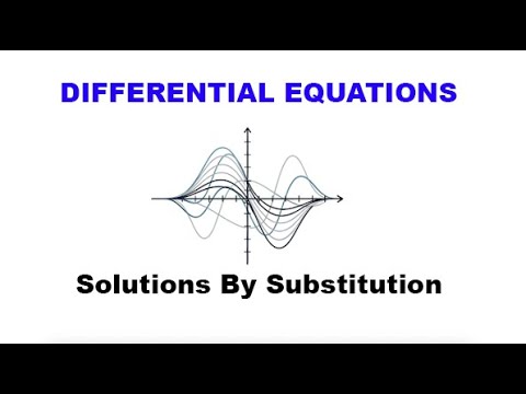 Differential Equations - Solutions By Substitution - YouTube
