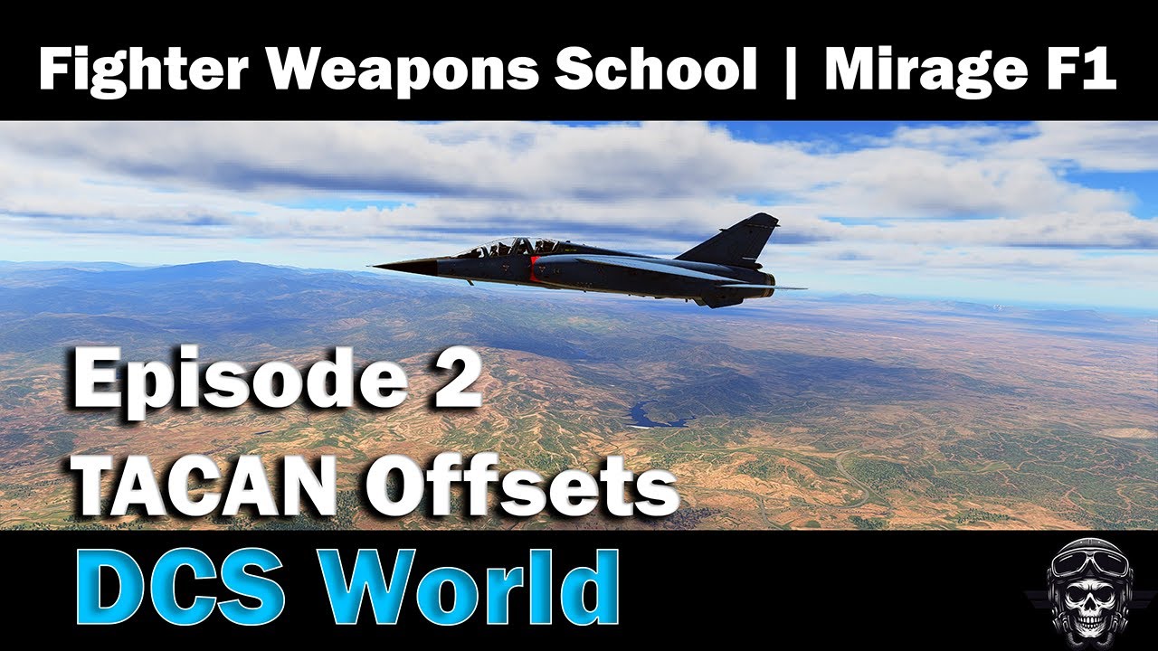 DCS World: Mirage F1 Fighter Weapons School | Ep.2 TACAN Offsets #dcs # ...