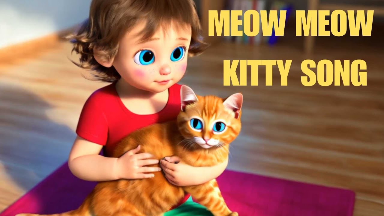 Meow Kitty Cute Cat Song For Kids! Nursery Rhymes Kids Song - YouTube
