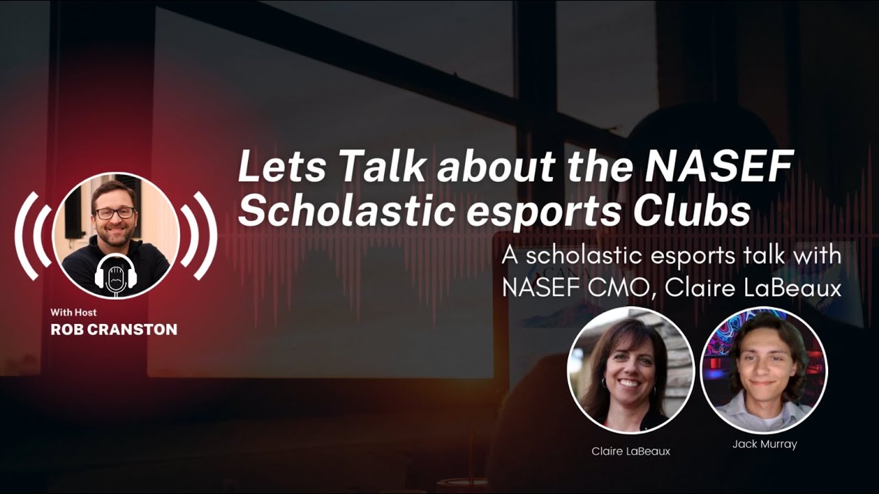 Let's talk about NASEF scholastic esports clubs with Claire LaBeaux ...