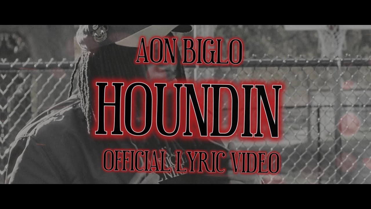 AON BigLo "Houndin" (OFFICIAL LYRIC VIDEO) ⁠made by @nxphxwplank - YouTube