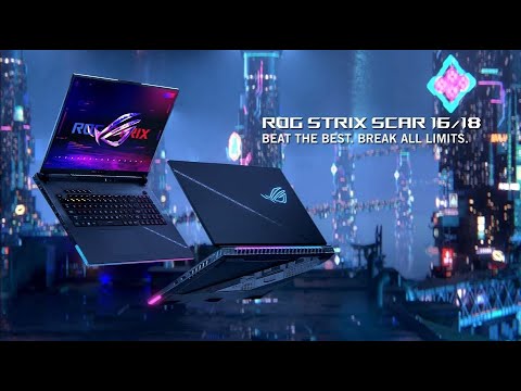 2023 ROG Strix SCAR 16/18 (G634/G834) - BEAT THE BEST. BREAK ALL LIMITS ...
