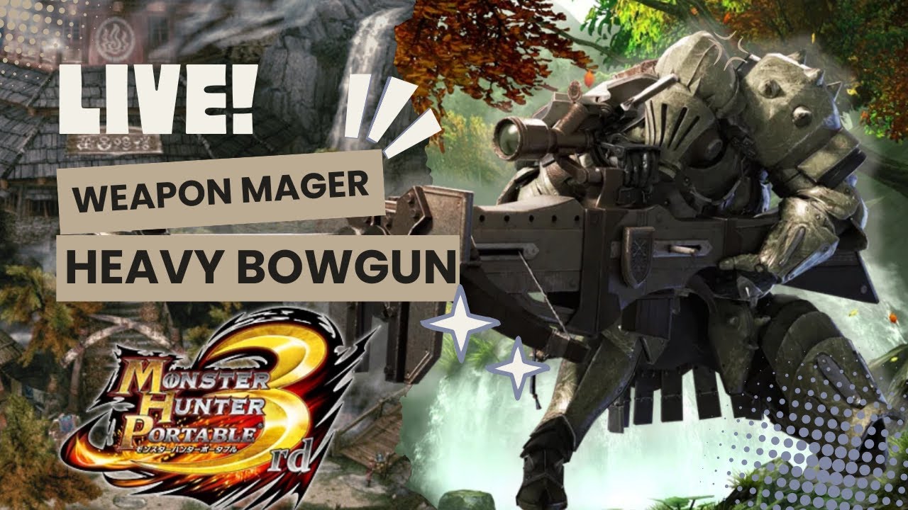 LIVE: Monster Hunter Portable 3rd Heavy Bowgun... - YouTube