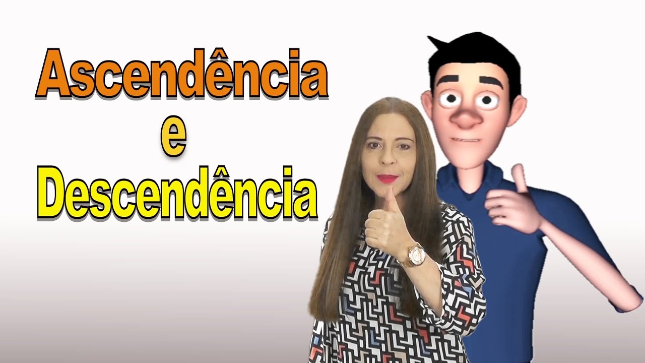 ASCENDÊNCIA E DESCENDÊNCIA - YouTube