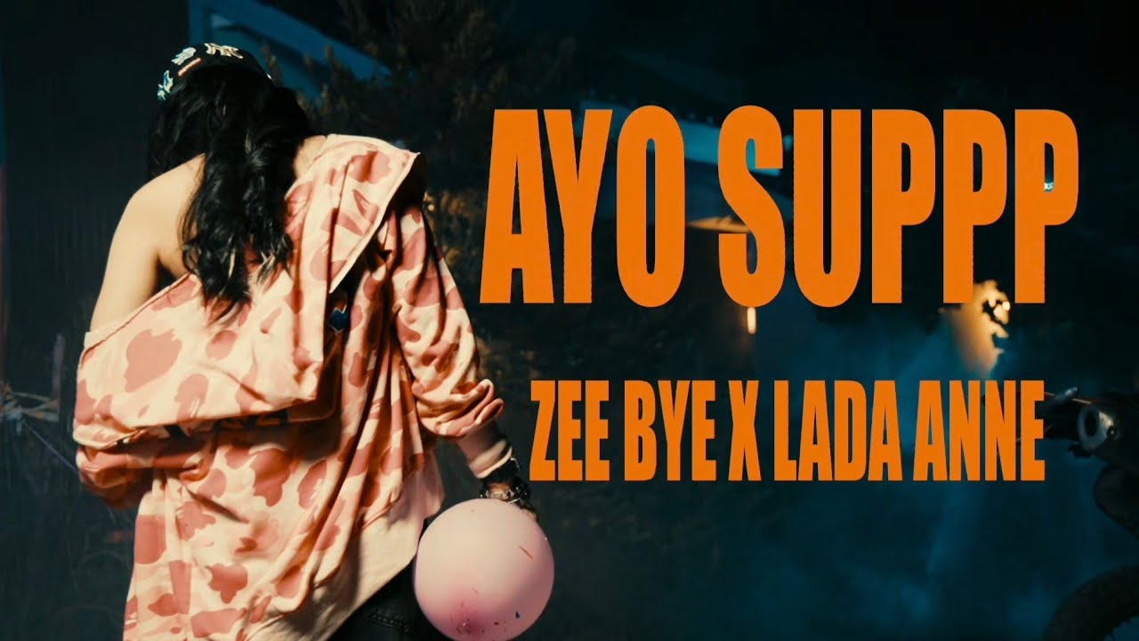 ZEE BYE x LADA ANNE - AYO SUPPP - (Official Music Video) - YouTube