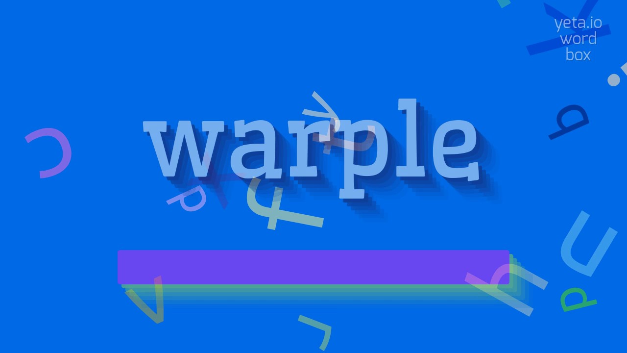 How to say "warple"! (High Quality Voices) - YouTube