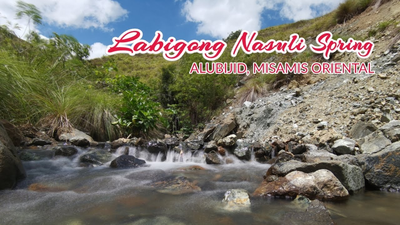 Labigong Nasuli Spring Alubijid Misamis Oriental - YouTube