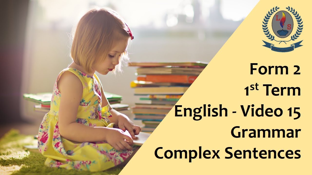 Form 2 - 1st Term - English - Video 15 - Grammar- Complex Sentences ...