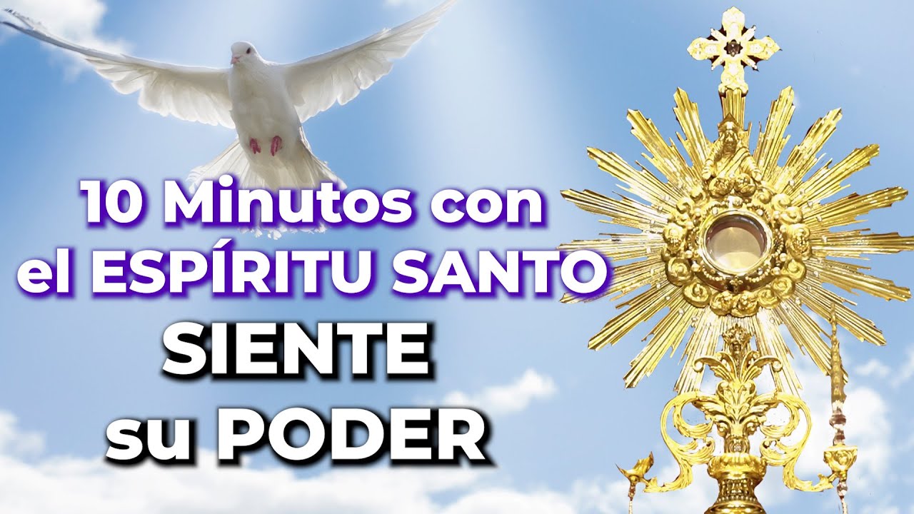 Siente el PODER del ESPÍRITU SANTO -10 Minutos de Oración ...